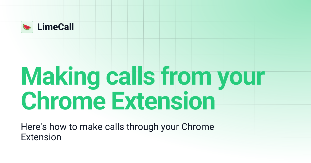 Making calls from your Chrome Extension | LimeCall