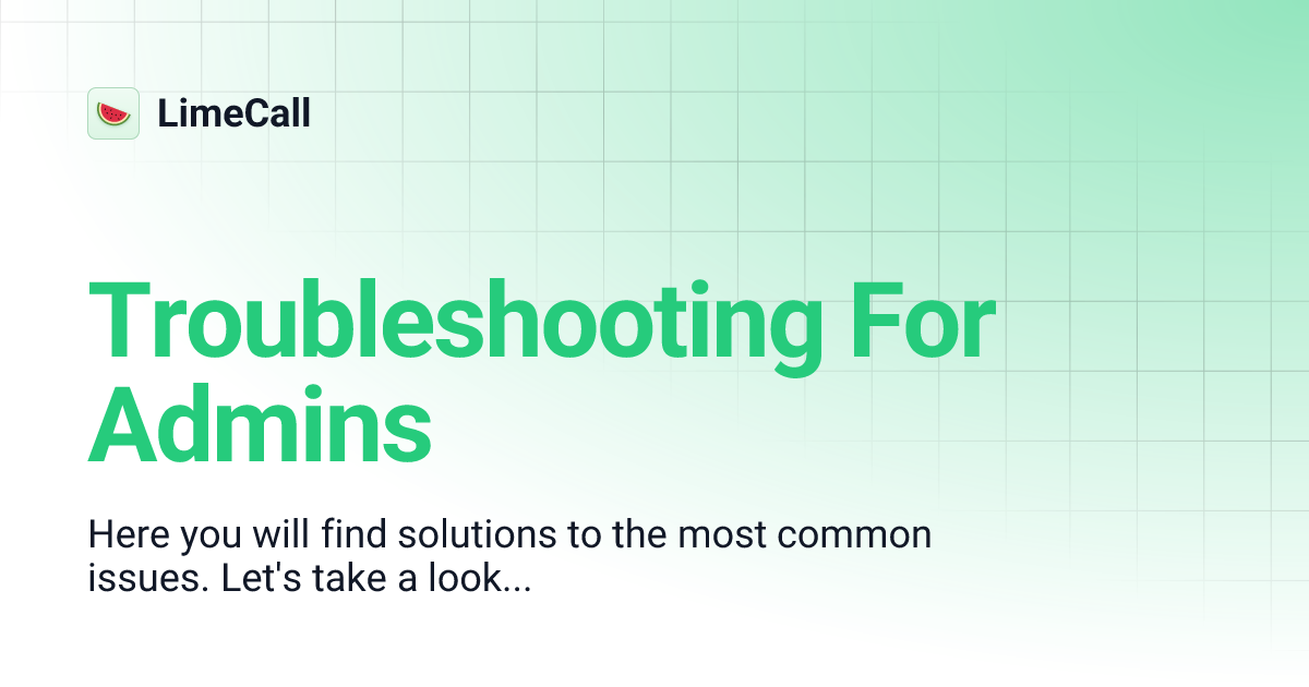 Troubleshooting For Admins | LimeCall
