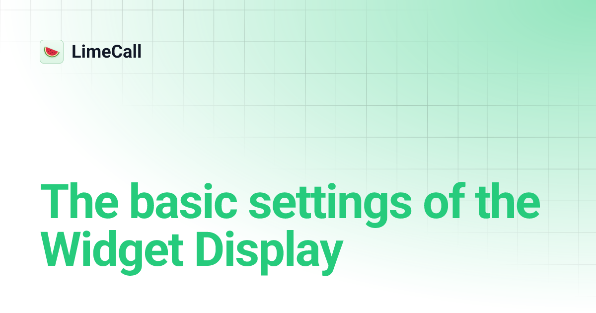 The basic settings of the Widget Display | LimeCall