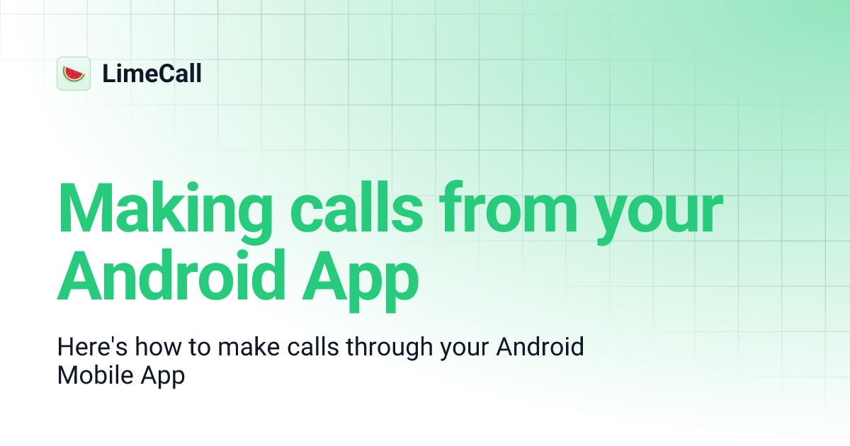 Making calls from your Android App | LimeCall